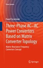 Three-phase AC-AC Power Converters Based on Matrix Converter Topology ...