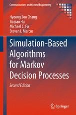 Simulation-Based Algorithms for Markov Decision Processes | Springer ...