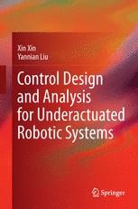 Control Design and Analysis for Underactuated Robotic Systems ...