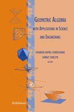 Geometric Algebra with Applications in Science and Engineering ...