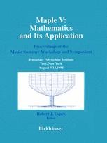 Maple V: Mathematics and its Applications: Proceedings of the Maple ...