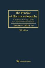 The Practice of Electrocardiography: A Problem-Solving Guide to ...