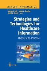 Strategies and Technologies for Healthcare Information: Theory into ...