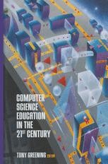 Computer Science Education in the 21st Century | SpringerLink