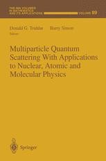 Multiparticle Quantum Scattering with Applications to Nuclear, Atomic and Molecular Physics ...
