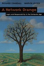 A Network Orange: Logic and Responsibility in the Computer Age ...