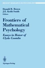 Frontiers of Mathematical Psychology: Essays in Honor of Clyde Coombs ...