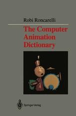 The Computer Animation Dictionary: Including Related Terms Used in ...