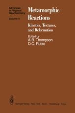Metamorphic Reactions: Kinetics, Textures, and Deformation | Springer ...