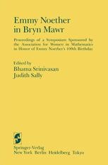 Emmy Noether in Bryn Mawr: Proceedings of a Symposium Sponsored by the ...