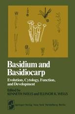 Basidium and Basidiocarp: Evolution, Cytology, Function, and ...