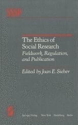 The Ethics of Social Research: Fieldwork, Regulation, and Publication ...
