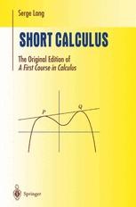 Short Calculus: The Original Edition of “A First Course in Calculus ...