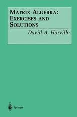 Matrix Algebra: Exercises and Solutions | SpringerLink