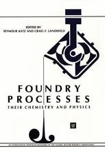 Foundry Processes: Their Chemistry and Physics | Springer Nature Link ...