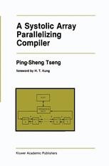 A Systolic Array Parallelizing Compiler | SpringerLink