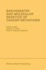 Biochemistry and Molecular Genetics of Cancer Metastasis: Proceedings ...