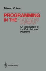 Programming in the 1990s: An Introduction to the Calculation of ...