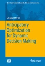 Anticipatory Optimization for Dynamic Decision Making | SpringerLink