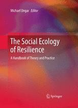 The Social Ecology of Resilience: A Handbook of Theory and Practice ...