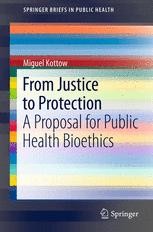 From Justice to Protection: A Proposal for Public Health Bioethics ...