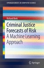 Criminal Justice Forecasts of Risk: A Machine Learning Approach ...