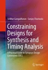Constraining Designs for Synthesis and Timing Analysis: A Practical ...