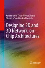 Designing 2D and 3D Network-on-Chip Architectures | SpringerLink
