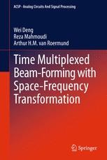 Time Multiplexed Beam-Forming with Space-Frequency Transformation ...