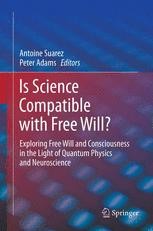Is Science Compatible with Free Will?: Exploring Free Will and ...