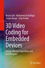 3D Video Coding for Embedded Devices: Energy Efficient Algorithms and ...