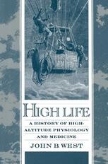 High Life: A History of High-Altitude Physiology and Medicine ...