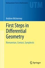 First Steps in Differential Geometry: Riemannian, Contact, Symplectic ...