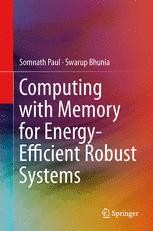 Computing with Memory for Energy-Efficient Robust Systems | SpringerLink