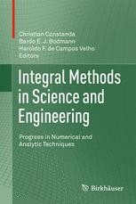 Integral Methods in Science and Engineering: Progress in Numerical and Analytic Techniques ...