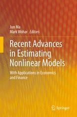 Recent Advances in Estimating Nonlinear Models: With Applications in ...