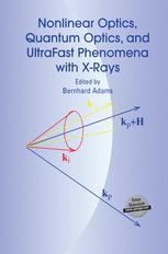 Nonlinear Optics, Quantum Optics, and Ultrafast Phenomena with X-Rays ...