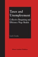 Taxes and Unemployment: Collective Bargaining and Efficiency Wage Models | Springer Nature Link ...
