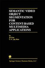 Semantic Video Object Segmentation for Content-Based Multimedia Applications | SpringerLink