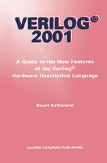 Verilog — 2001: A Guide to the New Features of the Verilog® Hardware Description Language ...