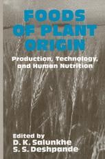 Foods of Plant Origin: Production, Technology, and Human Nutrition ...