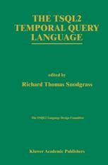 The TSQL2 Temporal Query Language | SpringerLink