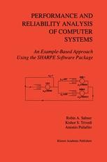 Performance and Reliability Analysis of Computer Systems: An Example-Based Approach Using the ...