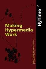 Making Hypermedia Work: A User’s Guide to HyTime | Springer Nature Link