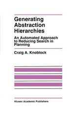 Generating Abstraction Hierarchies: An Automated Approach to Reducing Search in Planning ...