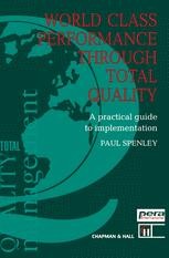 World Class Performance Through Total Quality: A practical guide to ...