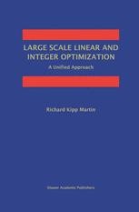 Large Scale Linear and Integer Optimization: A Unified Approach ...
