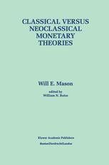 Classical versus Neoclassical Monetary Theories: The Roots, Ruts, and ...