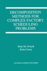 Decomposition Methods for Complex Factory Scheduling Problems ...