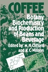 Coffee: Botany, Biochemistry and Production of Beans and Beverage ...